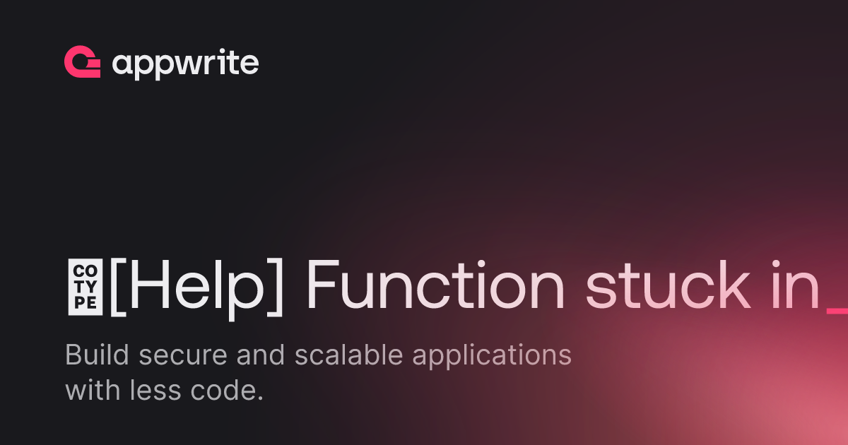 Help Function Stuck In Waiting Status After Following Appwrite